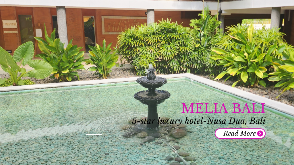 Unveiling the Ultimate Retreat: Melia Bali Review - Ashventure